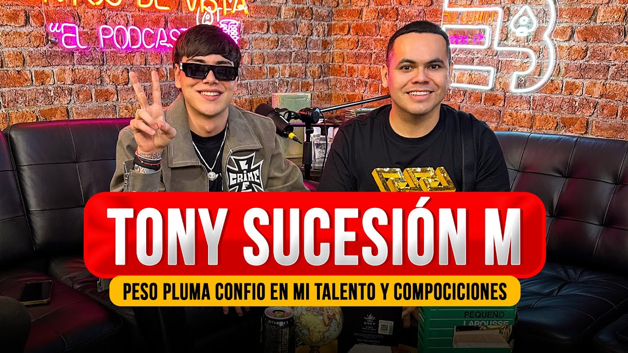 TONY SUCESIÓN M | “RODEADO DE LUJOS Y NO MATERIALES” #76 PODCAST - YouTube