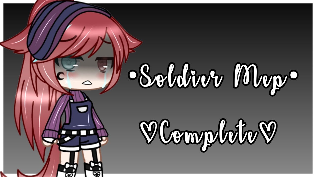 •Soldier Mep• ~Complete {gacha life_gacha club} - YouTube