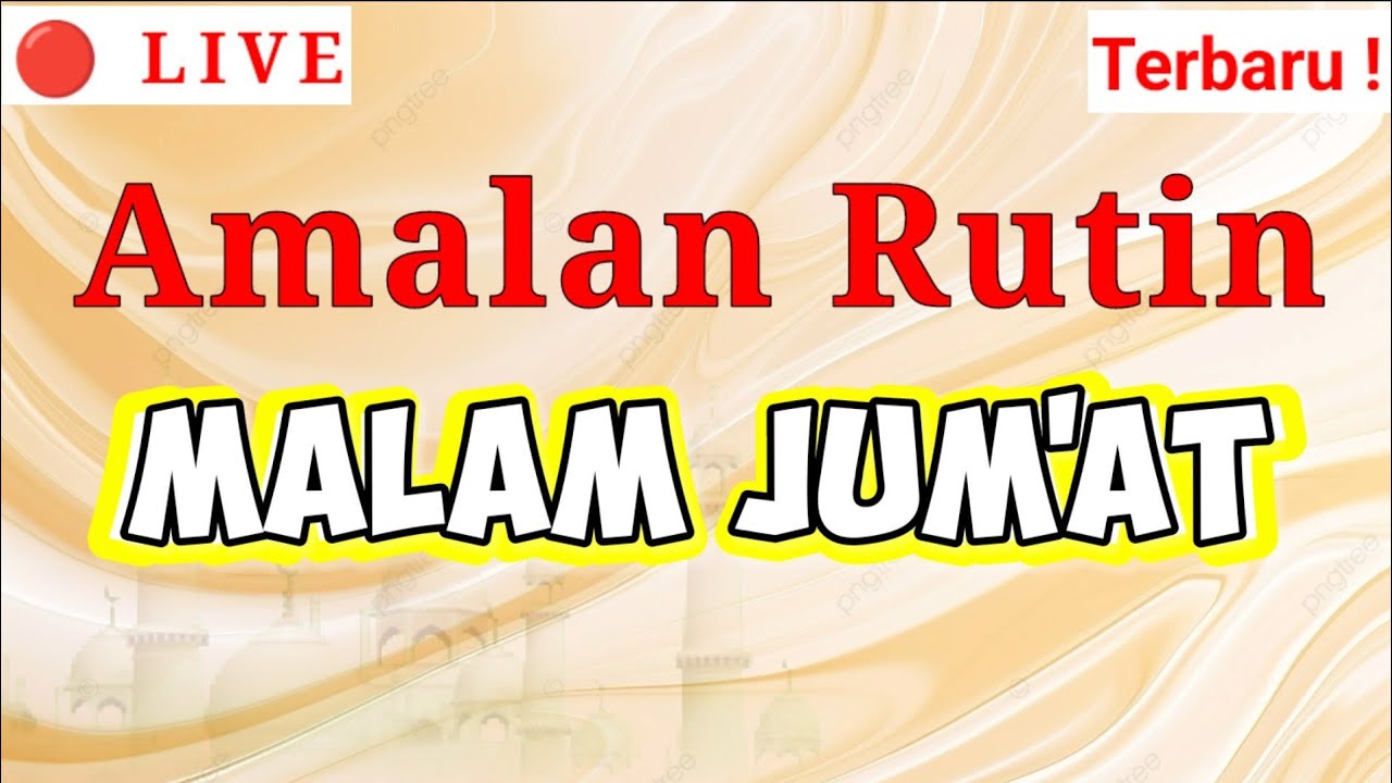 🔴 LIVE AMALAN RUTIN MALAM JUM'AT - YouTube
