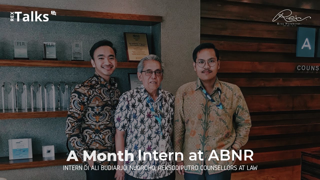 Sebulan Magang di ABNR Counsellors at Law - YouTube