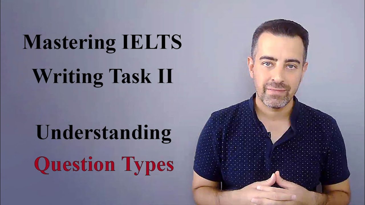 Understanding Question Types - IELTS Writing Task 2 - YouTube