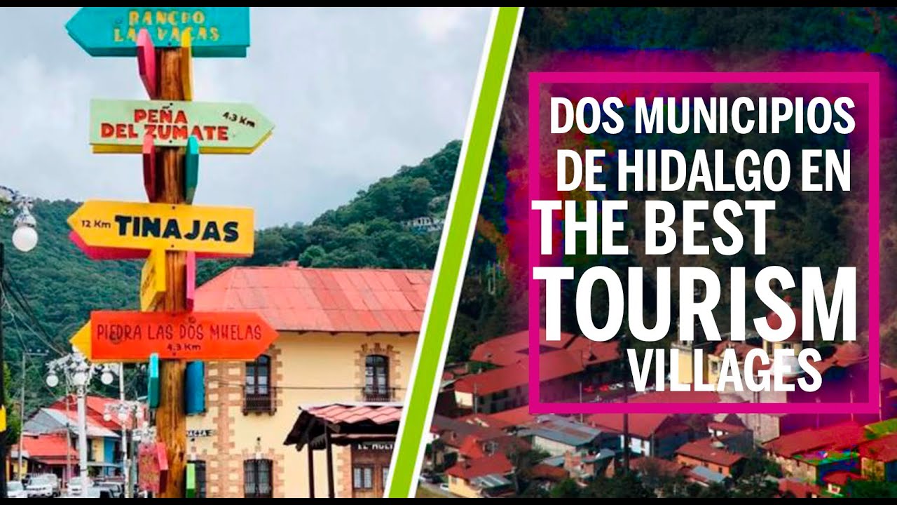 Dos municipios de Hidalgo son candidatos al sello The Best Tourism ...