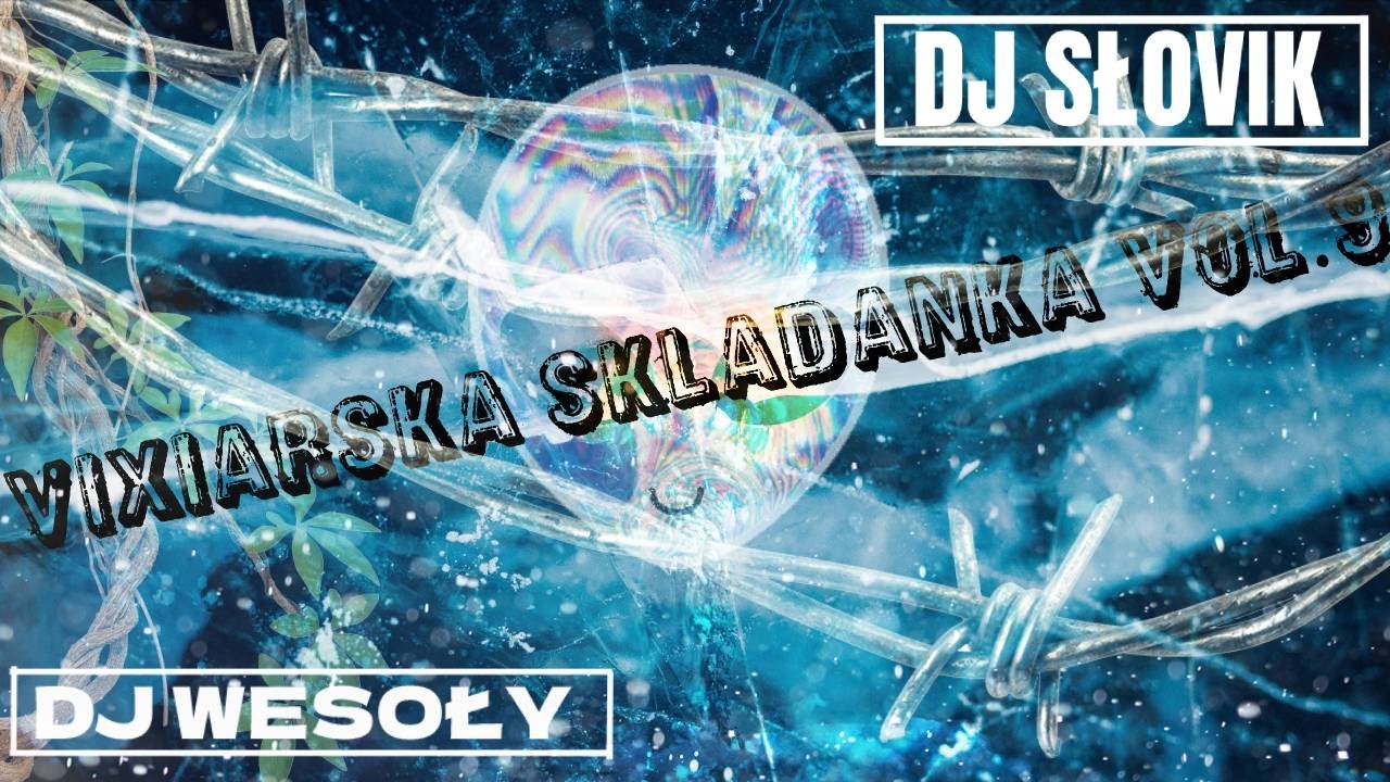 ☢️VIXIARSKA SKŁADANKA VOL. 9 - DJ SŁOVIK & DJ WESOŁY☢️🎵MUZA DO AUTA ...