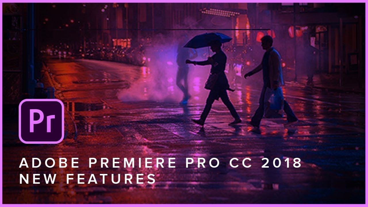 Premiere Pro CC 2018 Tutorials - What's NEW in Adobe Premiere Pro CC ...