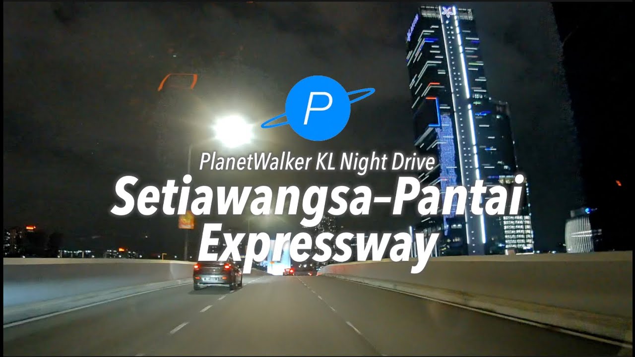 Setiawangsa-Pantai Expressway (SPE) Night Drive from Bkt. Bintang to ...