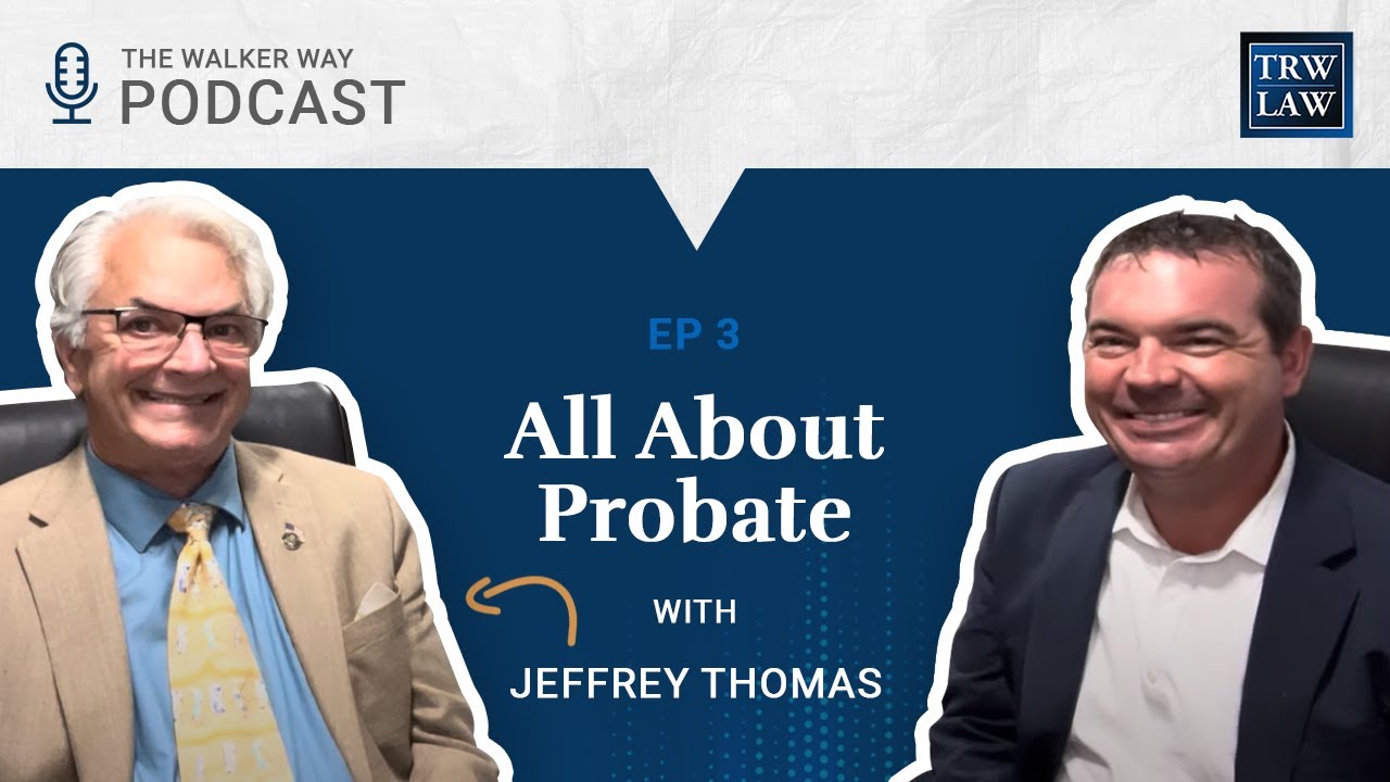 Travis Walker Podcast Ep 3: Probate 101 with Attorney Jeffrey Thomas ...