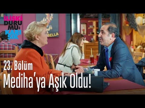 Mediha'ya aşık oldu! - İlişki Durumu Karışık 23. Bölüm