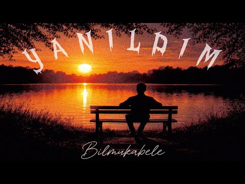 Bilmukabele - Yanıldım
