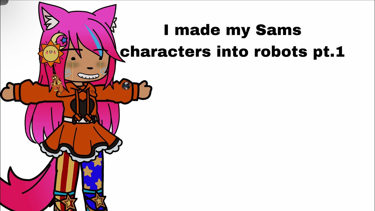 I made my SAMS characters into robots pt.1 - YouTube