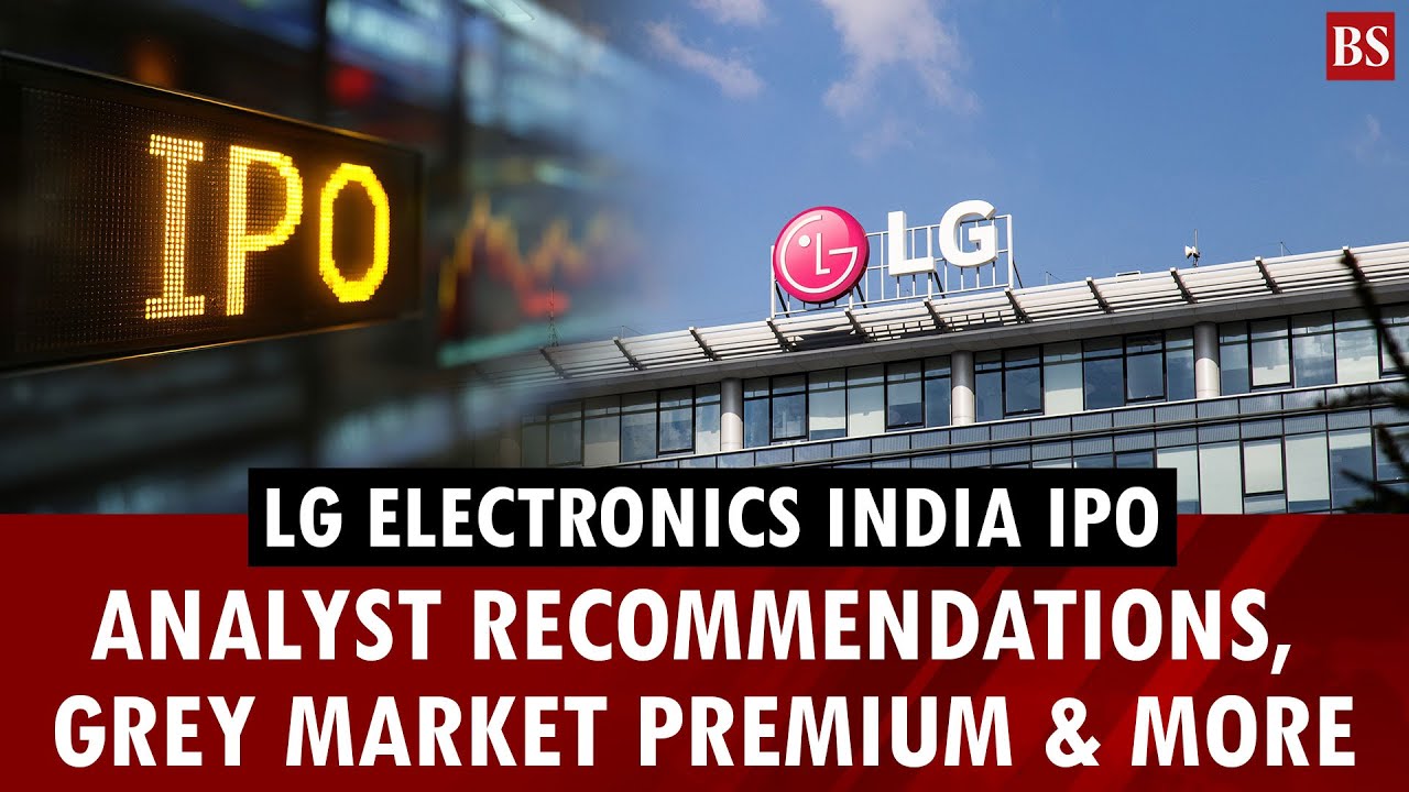 LG Electronics India IPO analysis: Analyst recommendations, grey market ...