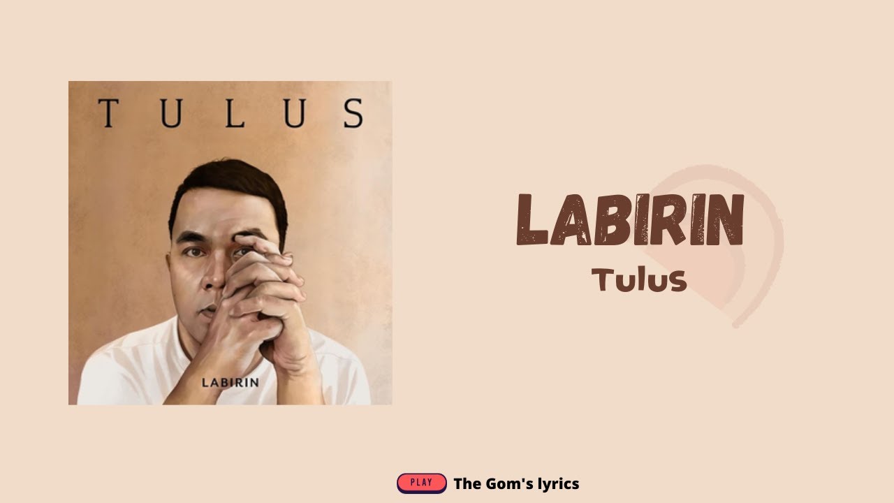 Tulus-Labirin || Lirik Lagu Indonesia - YouTube