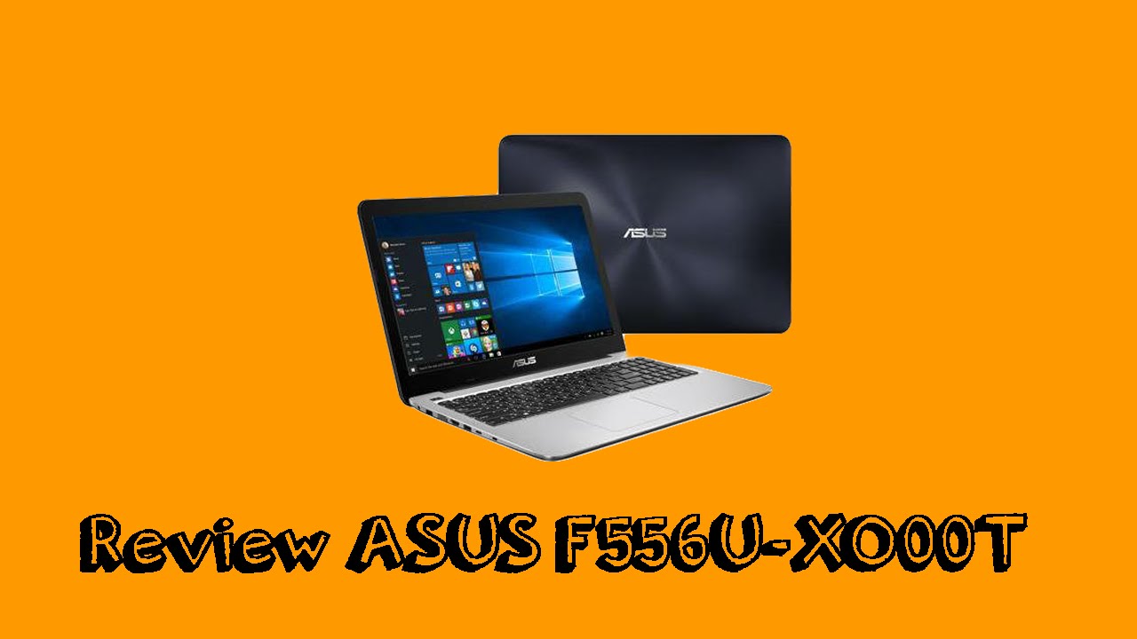 Review Portátil ASUS F556U-XO00T | En español - YouTube