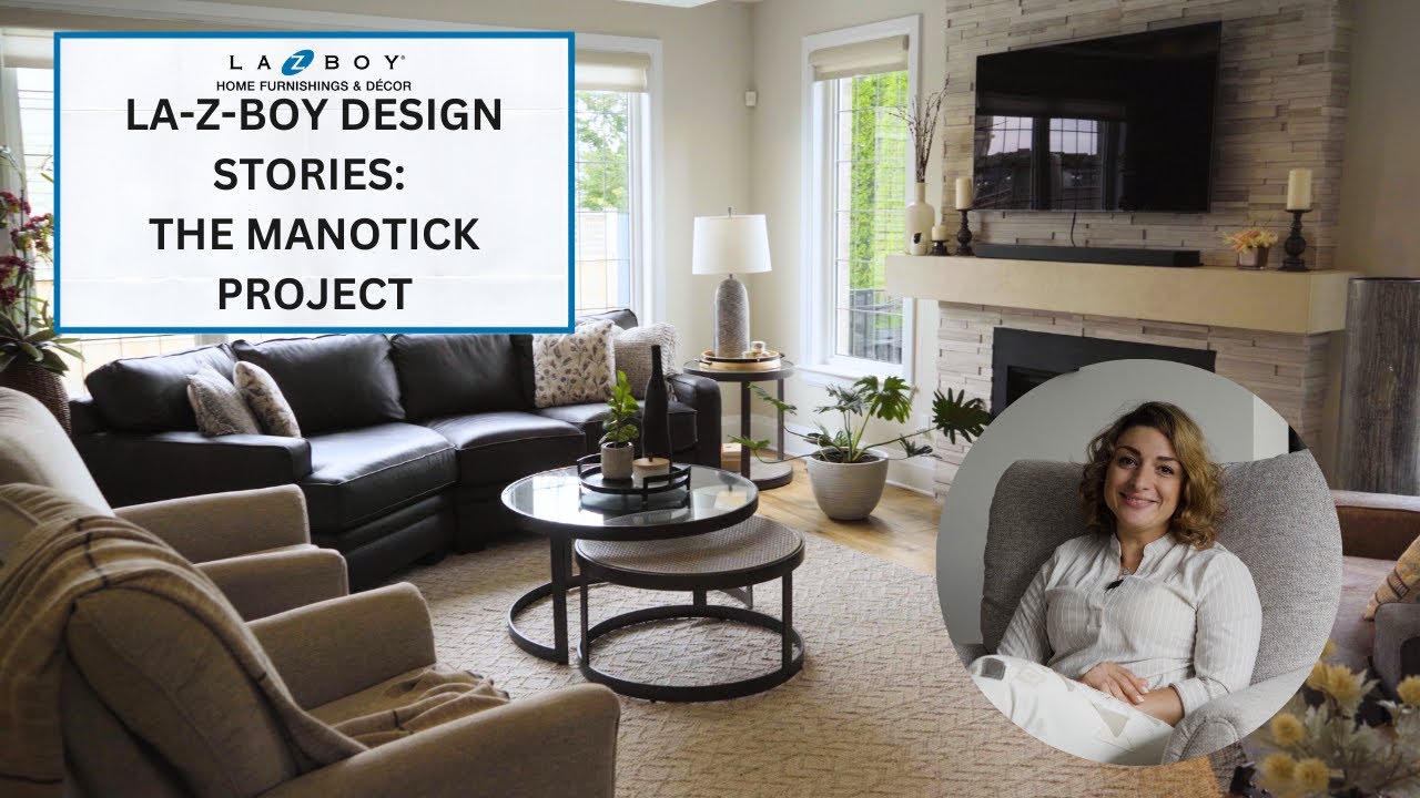 La-Z-Boy Design Stories: Manotick Project | Episode 1 - YouTube