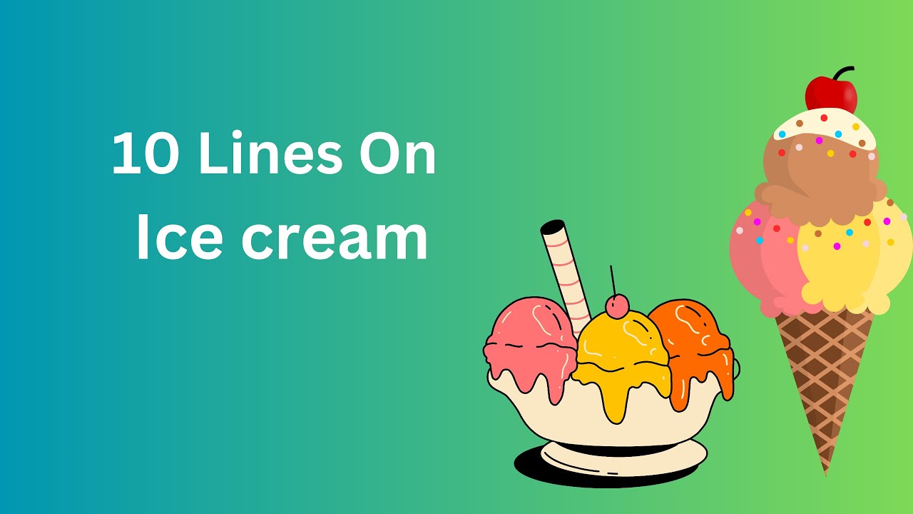 10 Lines on Ice Cream | Essay on ice cream | Ice cream essay in english ...