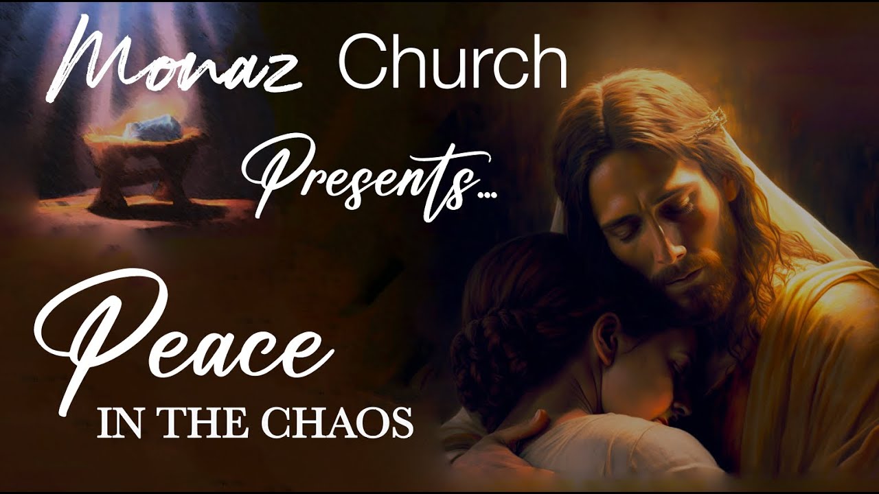 Monaz Church Presents...Peace in the Chaos | Monaz Christmas ...