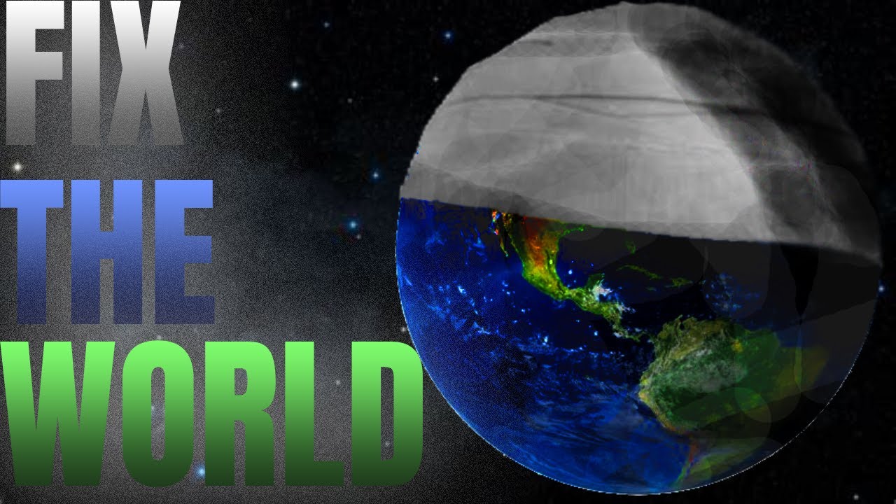 How to single handedly fix the world - YouTube