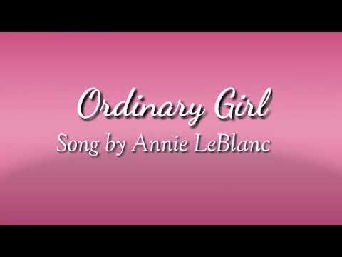 Ordinary Girl by Annie LeBlanc ( Lyrics ) - YouTube