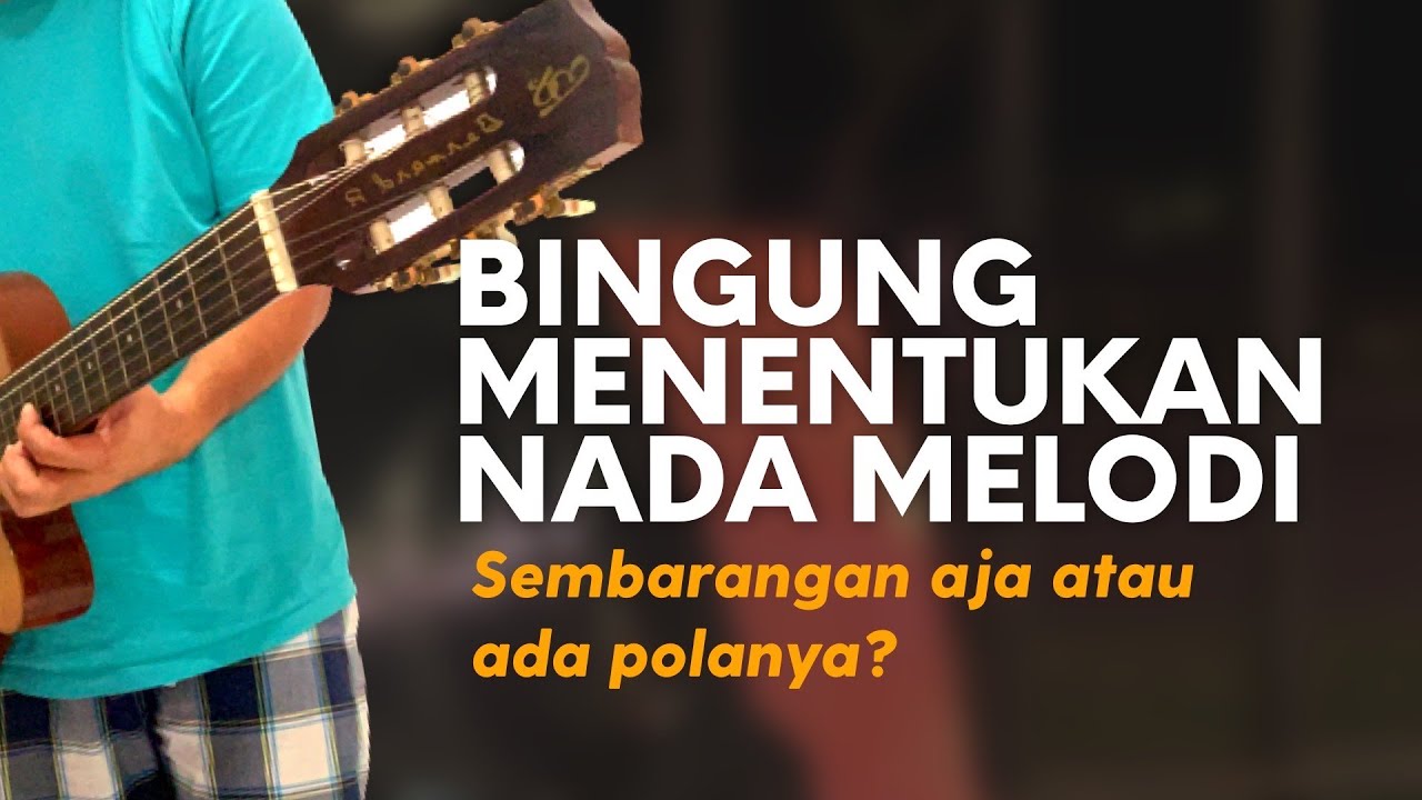 BAGAIMANA MENENTUKAN NADA DALAM MELODI GITAR - YouTube