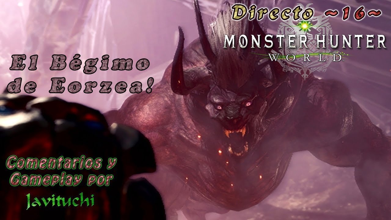 Directo ~16~ El Bégimo de Eorzea! (Monster Hunter World) 【Steam/PC ...