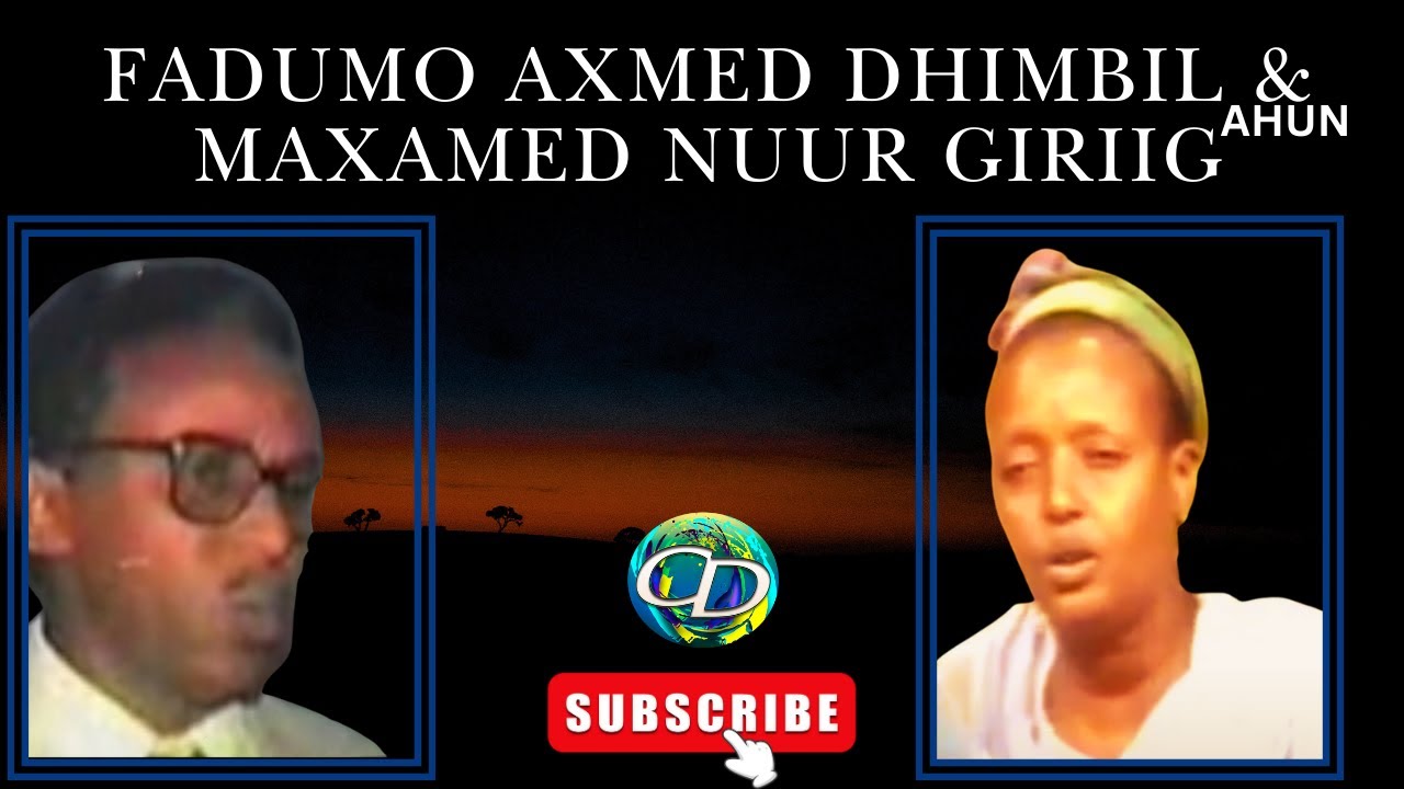 Fadumo Axmed Dhimbiil aun & Maxamed Nuur Giriig aun | Heestii Heemisey ...