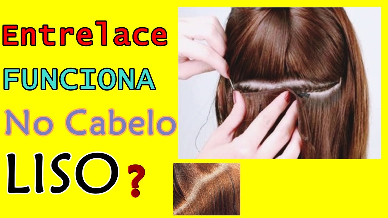 Entrelace em Cabelo Liso Funciona?| Por Alê Soares - YouTube