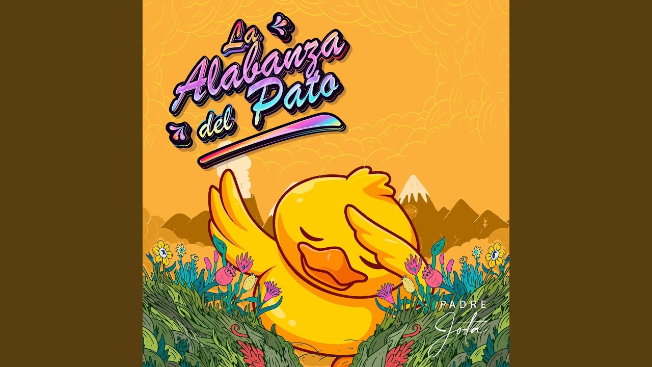 La Alabanza del Pato - YouTube