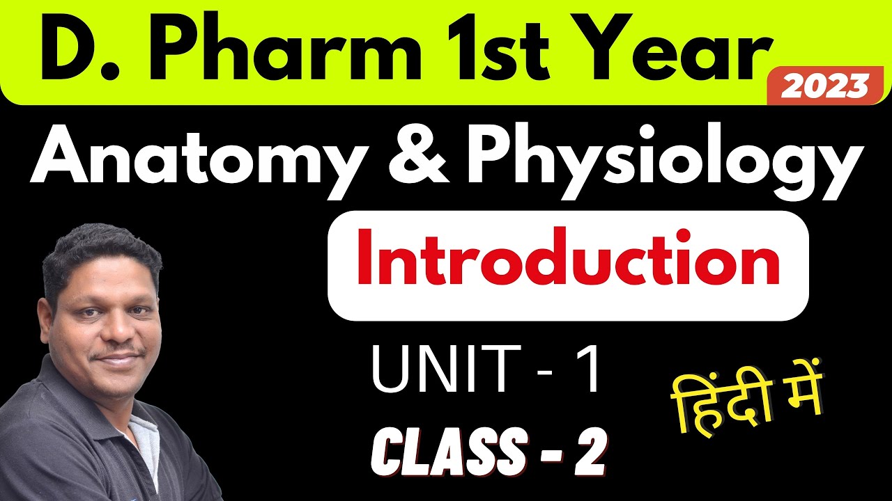 Class 2 | Unit 1 | Anatomy & Physiology | D. Pharmacy 1st Year - YouTube