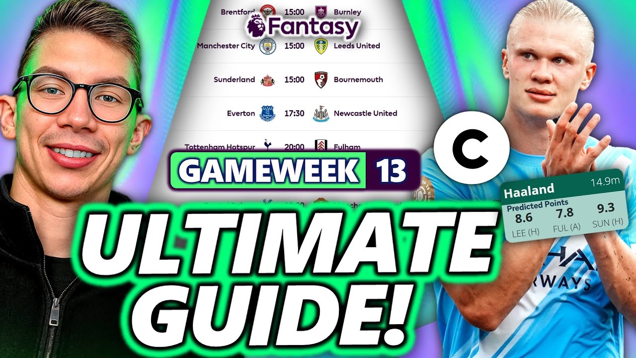 HAALAND TRIPLE CAPTAIN? THE ULTIMATE GUIDE FOR FPL GAMEWEEK 13! 📈 ...