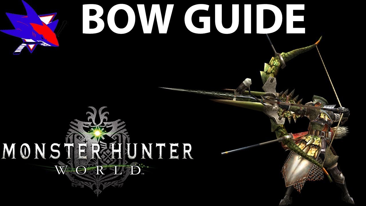 Monster Hunter World Bow Guide - RBS - YouTube
