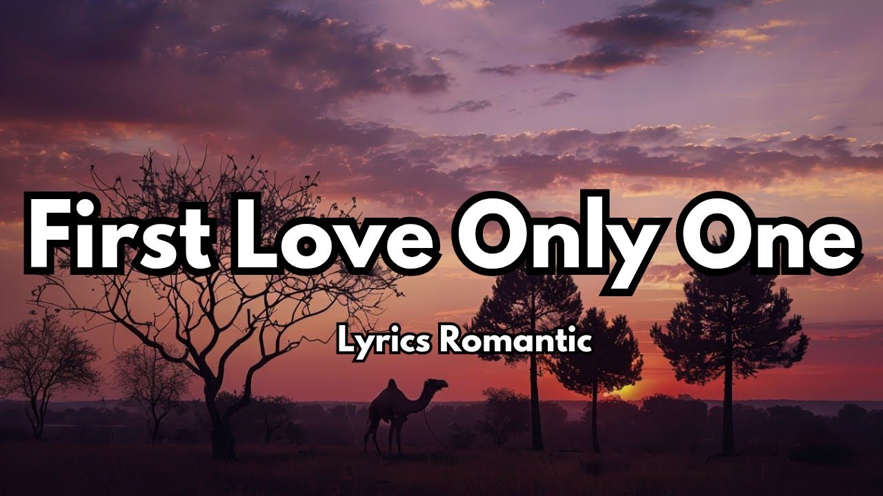 First Love Only One 💋 English (Lyrics) New Melody Love Romantic Song ️ ...