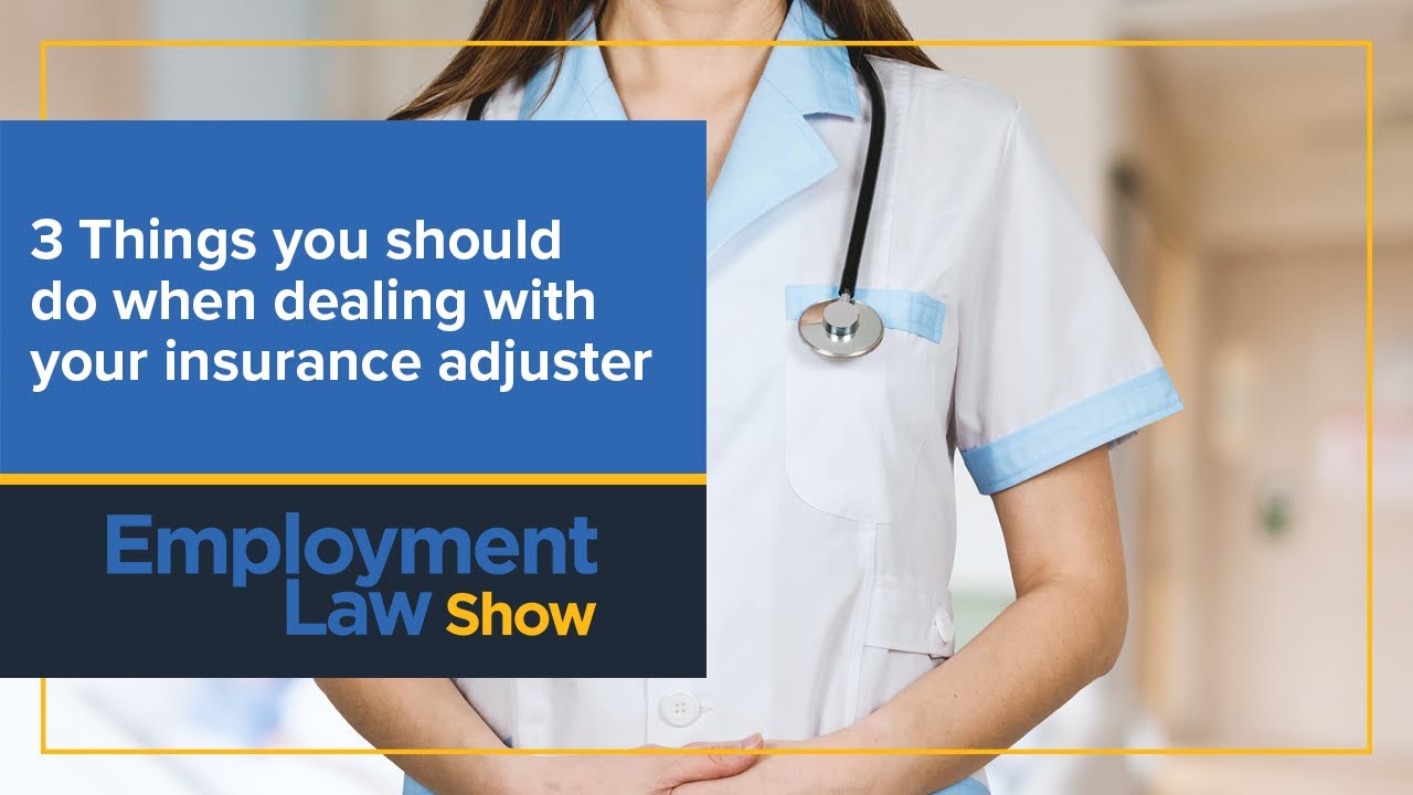 3 Things you should do when dealing with your insurance adjuster ...