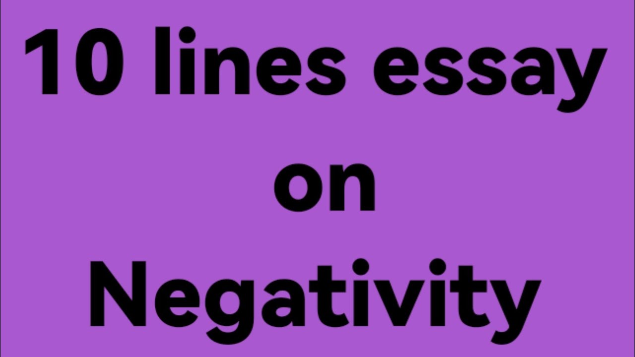 10 lines essay on negativity/essay on negativity //paragraph on ...