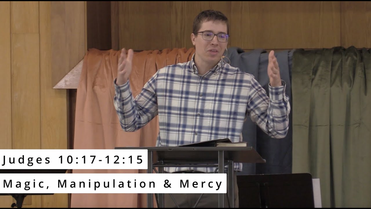 Judges // Apr 27 // Magic, Manipulation & Mercy - YouTube