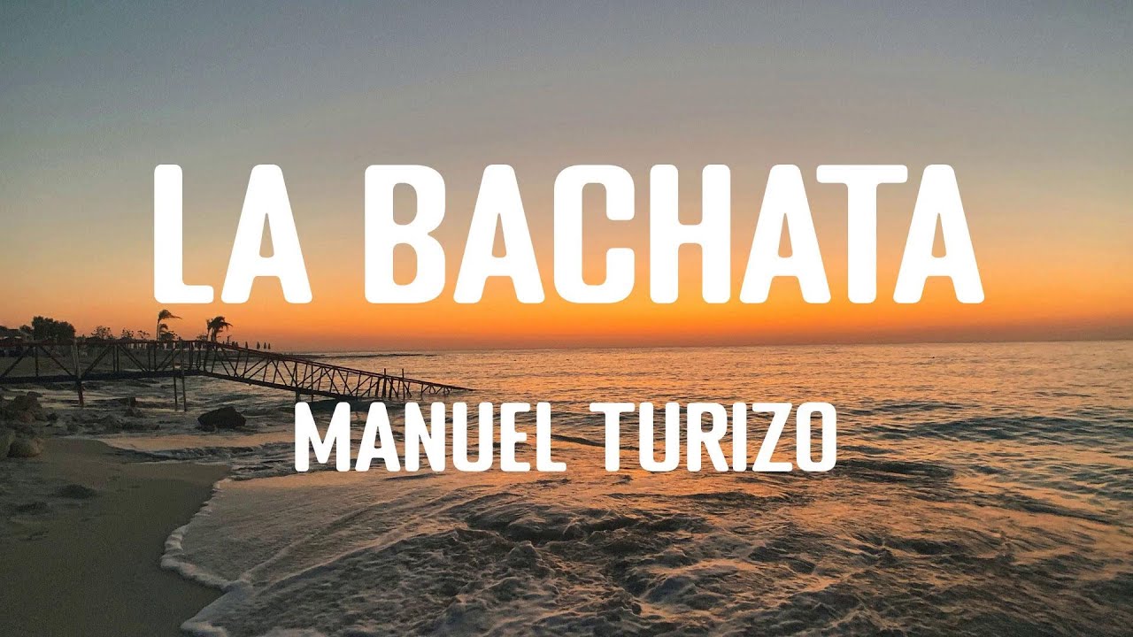Manuel Turizo - La Bachata (Musica Letra) - YouTube