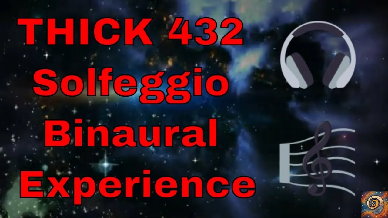 THICK 432 Solfeggio Binaural Experience: A Soul-Healing Sound Escape ...
