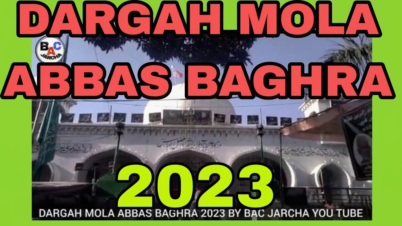 Ziyarat/DARGAH HAZRAT ABBAS BAGHRA 2023#BAGHRA #ziyarat Salana Majlis ...