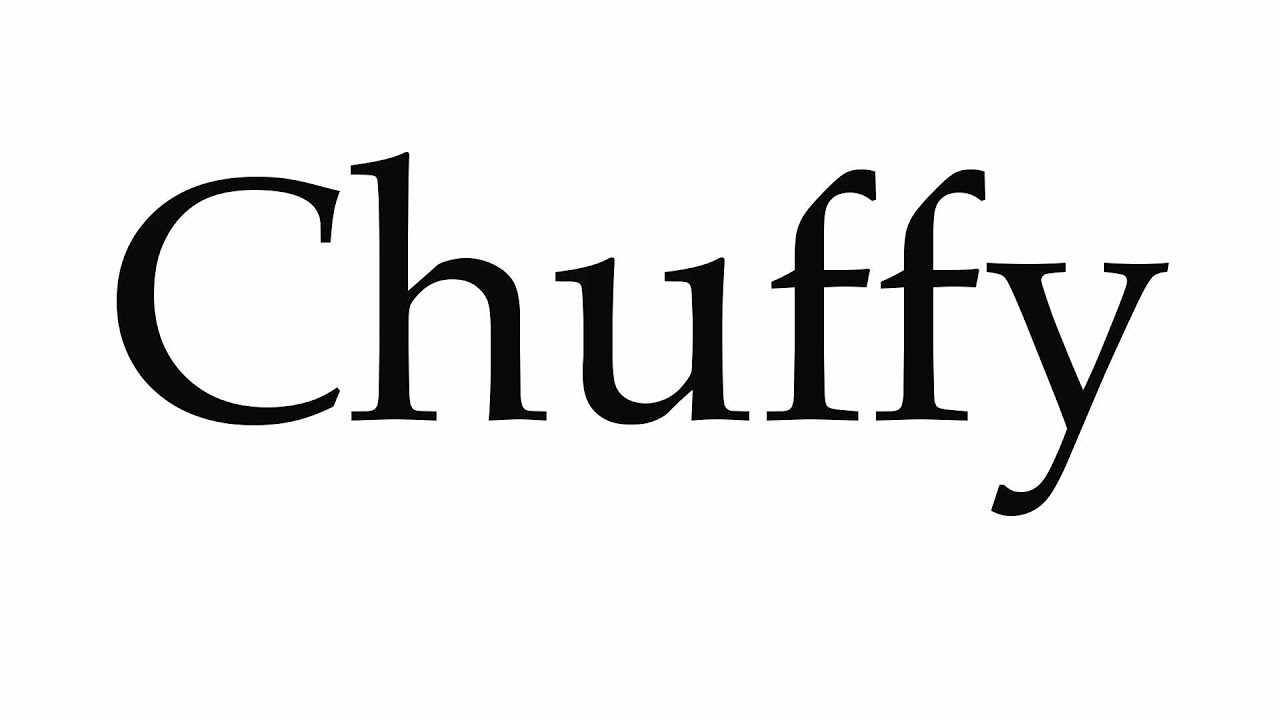 How to Pronounce Chuffy - YouTube
