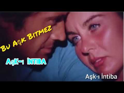 Bu Aşk Bitmez, Aşk-ı İntiba