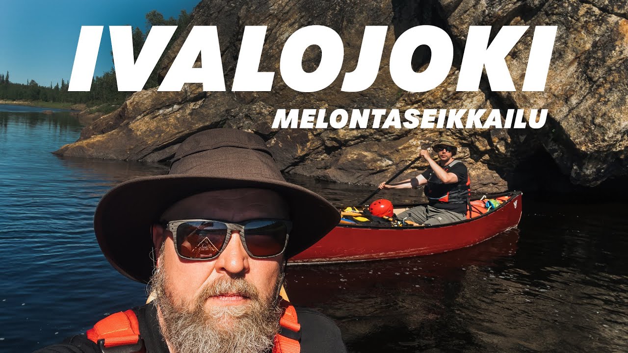 IVALOJOKI osa 1 | 6pv. Melontavaellus Erämaassa - YouTube