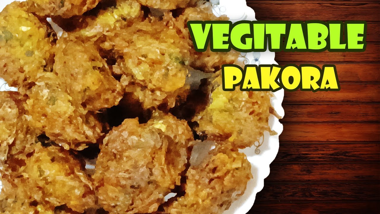 How To Make Crispy Vegetable Pakora Recipe | Easy and Delicious Pakora ...