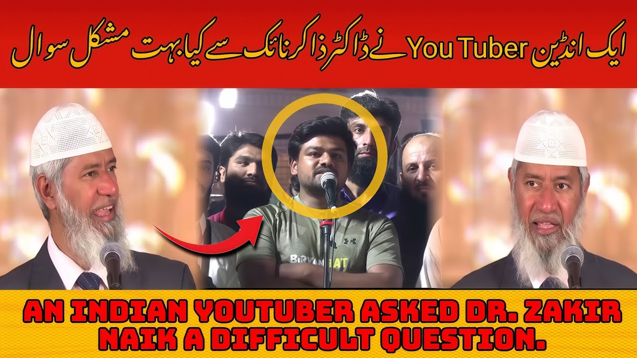 Ak Indian You Tuber Na Dr Zakir Naik se kya Bhoth Mushik Sawal || New ...