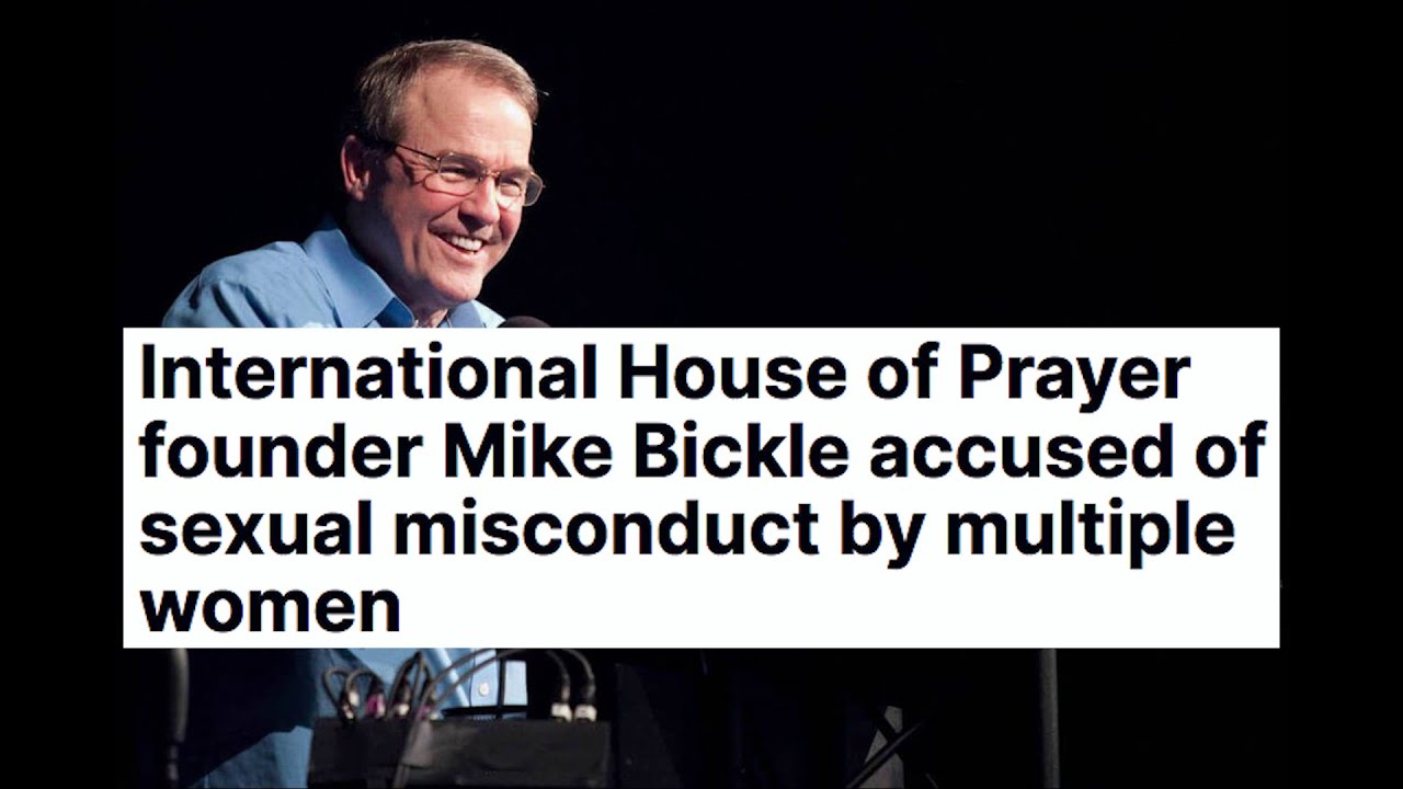 International House of Prayer Founder Mike Bickle Accused of Sexual ...