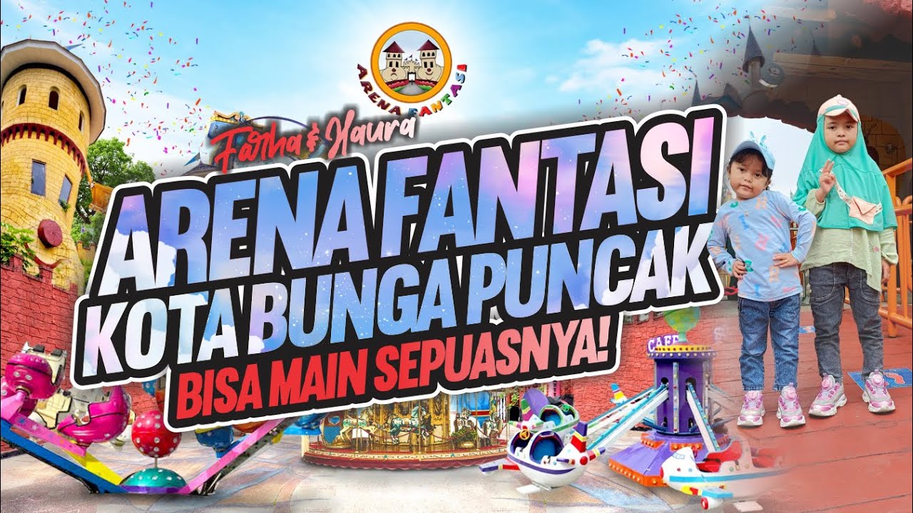 ARENA FANTASI KOTA BUNGA PUNCAK 2024 | SERUNYA BERMAIN SEPUASNYA DI ...