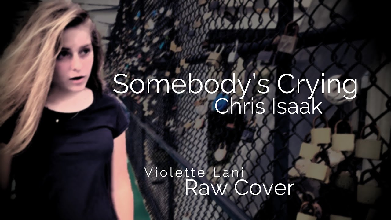 Somebody's Crying - Chris Isaak (Violette Lani Raw Cover) - YouTube