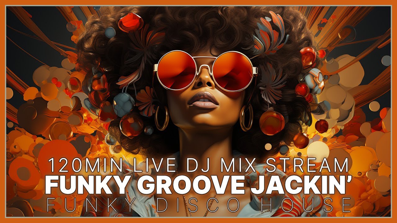 120-Minute Funky Groove Explosion: Dance into the Night with House ...