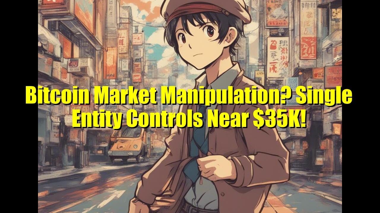 Bitcoin Market Manipulation? Single Entity Controls Near $35K! - YouTube