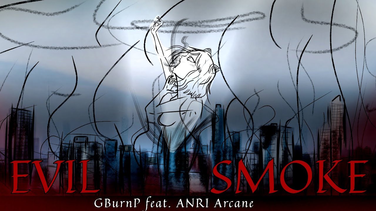 Evil Smoke - GBurnP feat. ANRI Arcane - YouTube