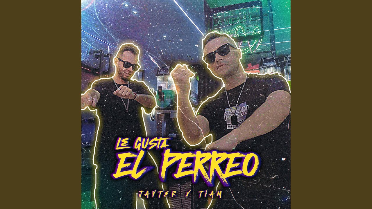 Le Gusta El Perreo (feat. Tiam) - YouTube