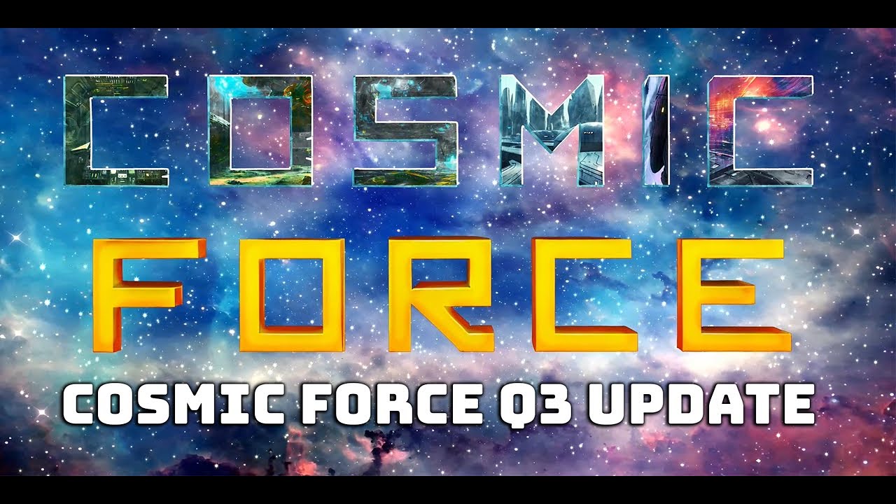 Cosmic Force Q3 Update 2024 - YouTube