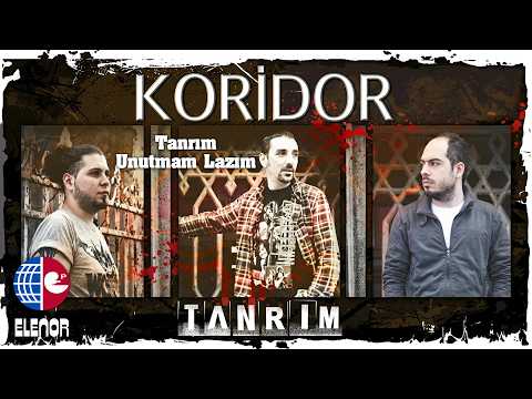 Koridor - Unutmam Lazım